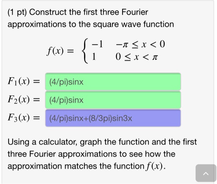(1 pt) Construct the first three Fourier approximations to the square ...