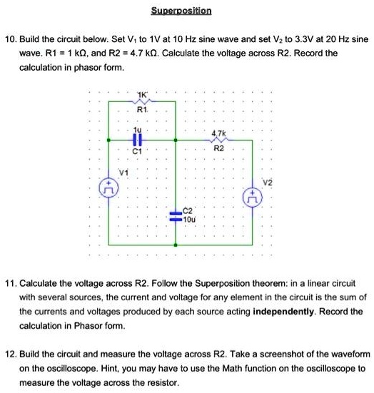 Superposition 10. Build the circuit below. Set V? to 1V at 10 Hz sine ...