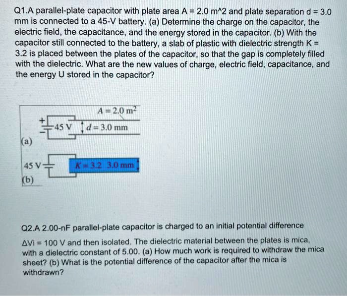 SOLVED: Q1.A parallel-plate capacitor with plate area A = 2.0 m^2 and plate separation d = 3.0 ...
