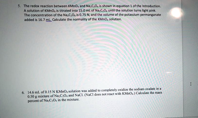 5. The redox reaction between KMnO4 and Na2C2O4 is shown in equation 1 ...