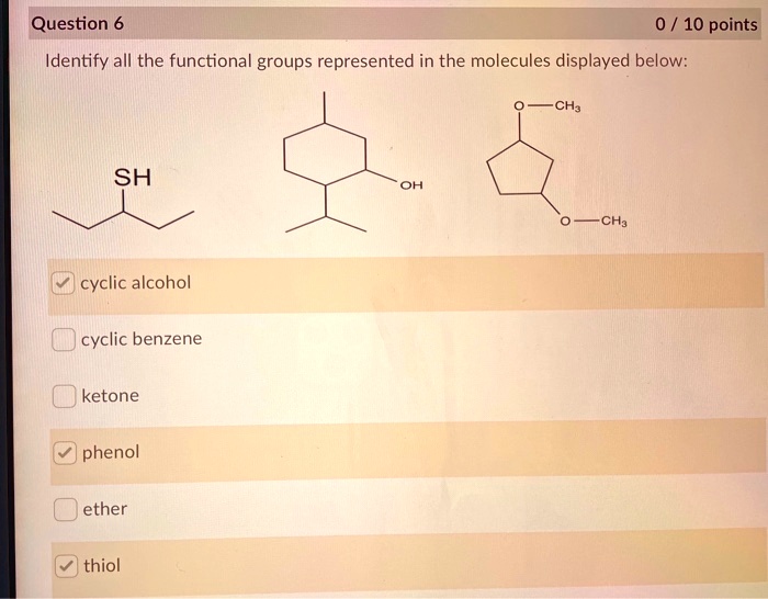 SOLVED: Question 6 10 points Identify all the functional groups represented in the molecules ...