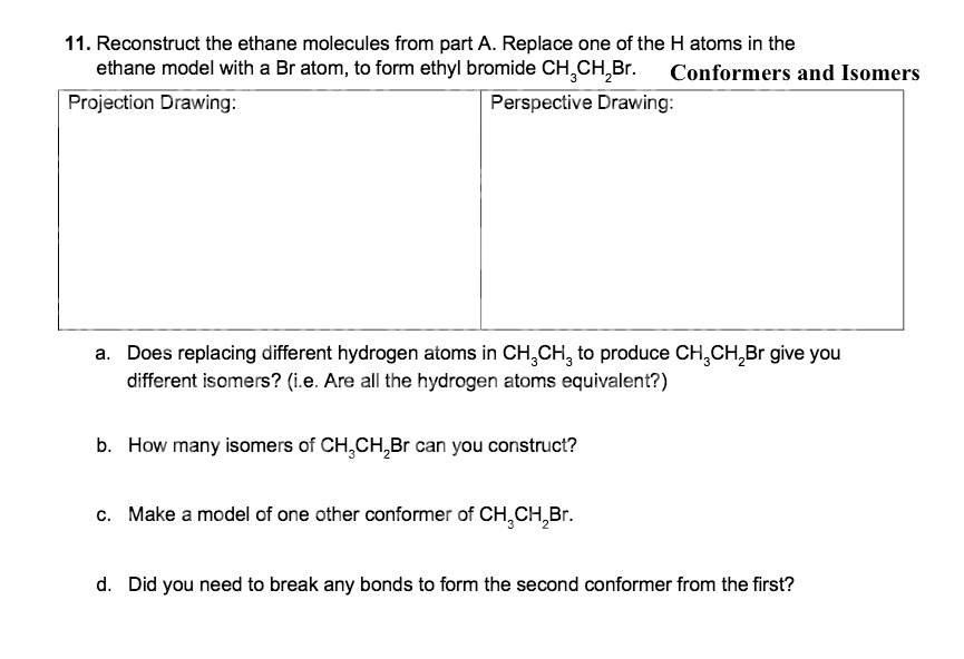 SOLVED: 11. Reconstruct the ethane molecules from part A. Replace one ...
