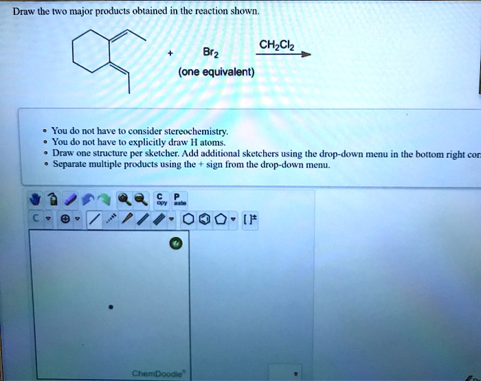 SOLVED: Draw the two major products obtained in the reaction shown: CH2Cl2 + Br2 (one equivalent ...