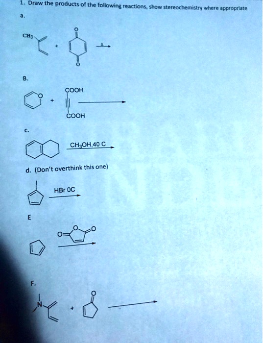 SOLVED: Draw the products of the following reactions, show stereochemistry where appropriate ...