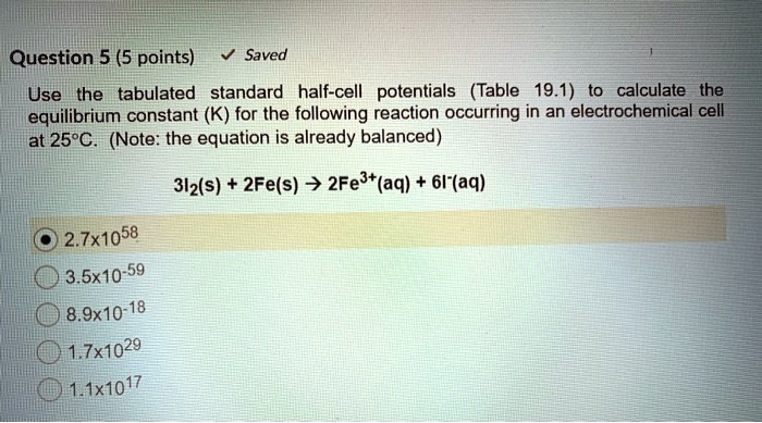 SOLVED: Question 5 (5 points) Saved Use the tabulated standard half ...
