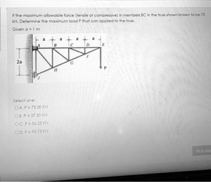 SOLVED: If the maximum allowable force (tensile or compressive) in members BC in the truss shown ...