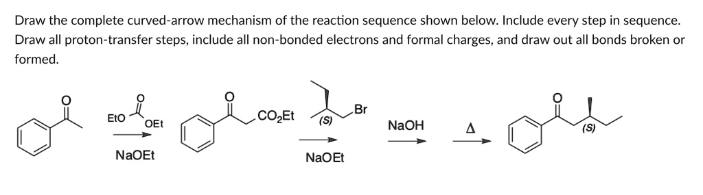 SOLVED: Draw the complete curved-arrow mechanism of the reaction sequence shown below: Include ...