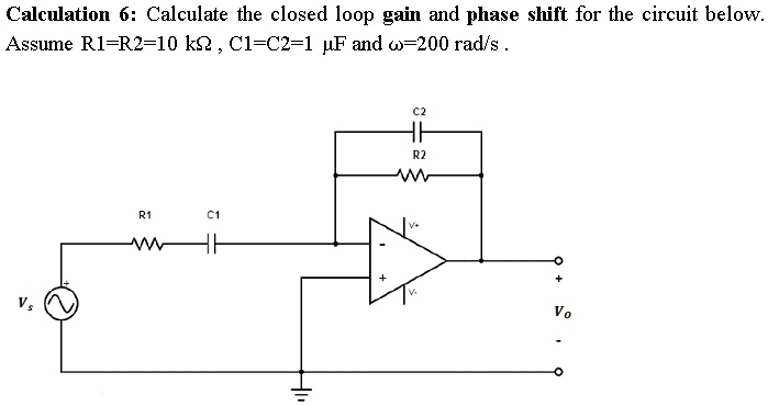 SOLVED: Calculate the closed loop gain and phase shift for the circuit below. Assume R1 = R2 ...