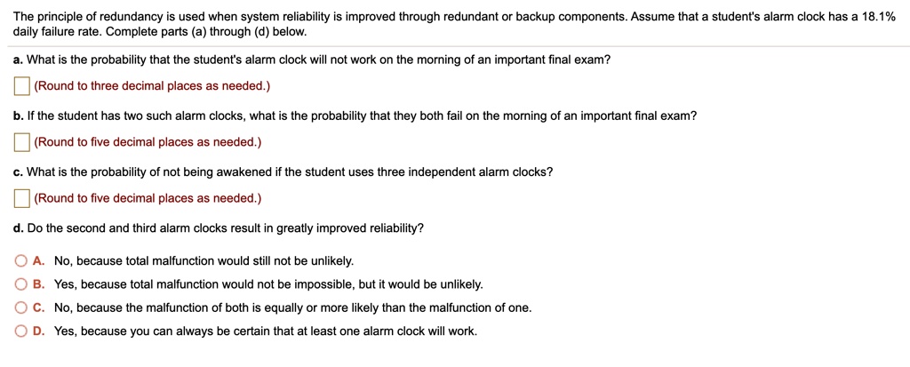 Solved The Principle Of Redundancy Used When System Reliability Is Improved Through Redundant