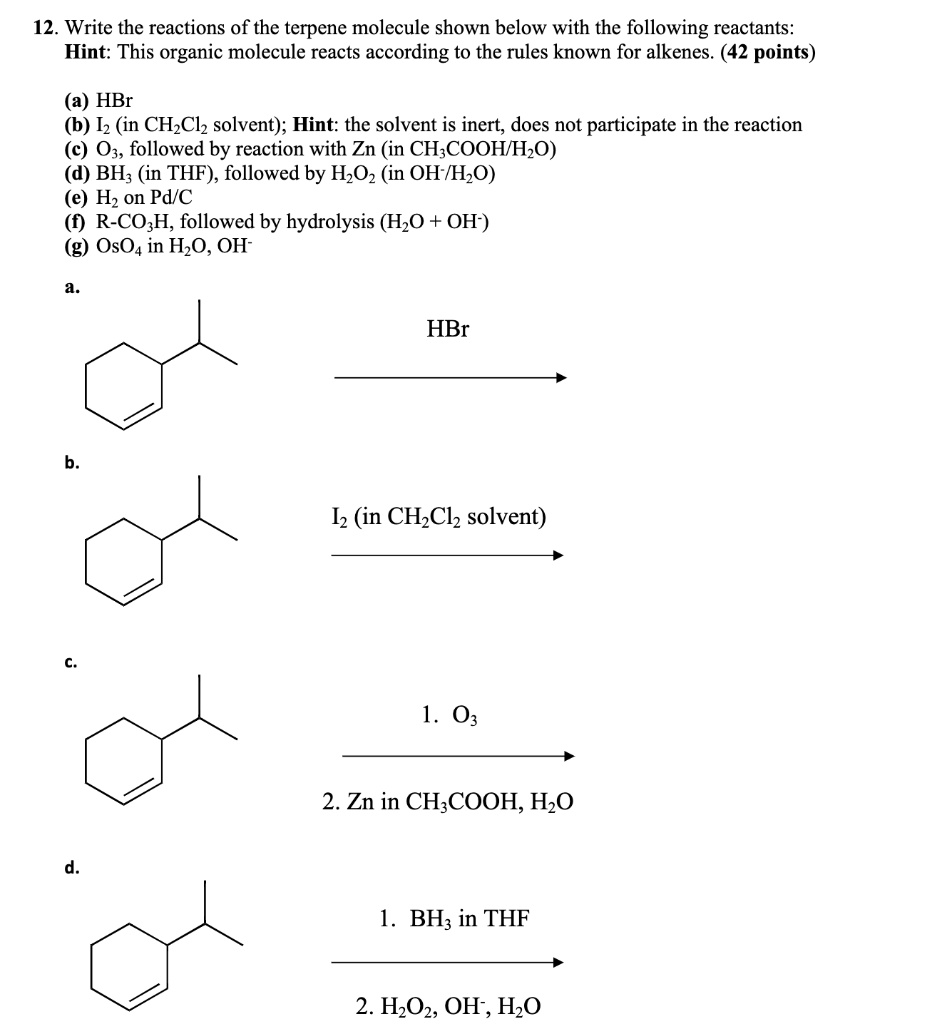 SOLVED: Write the reactions of the terpene molecule shown below with ...