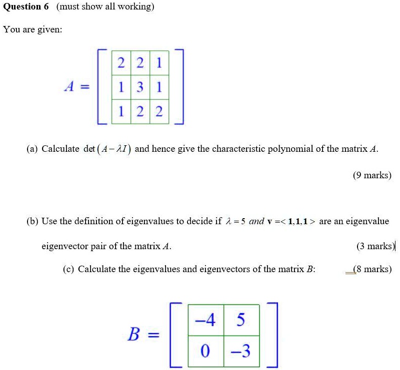 Solved Question 6 Must Show All Working You Are Given 2 2 4 1 3 1 1 2 2 Calculate Det