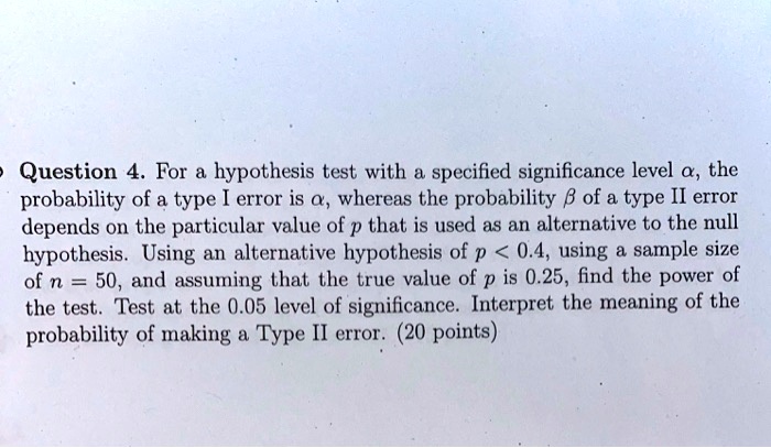 SOLVED: Question 4. For hypothesis test with specified significance ...