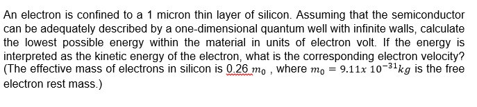 SOLVED: An electron is confined to a micron-thin layer of silicon ...