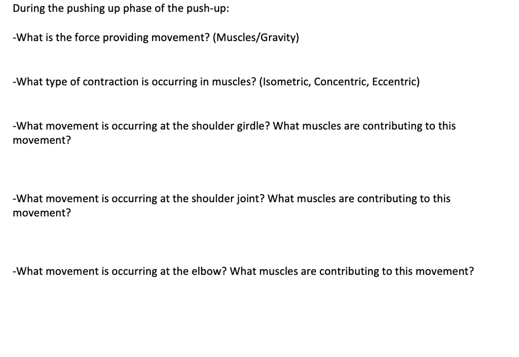 SOLVED: During the pushing up phase of the push-up: - What is the force ...