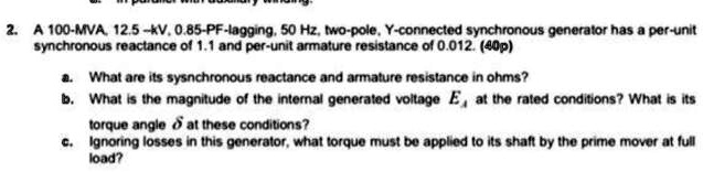 SOLVED: A 100-MVA, 12.5-kV, 0.85-PF lagging, 50 Hz, two-pole, Y ...