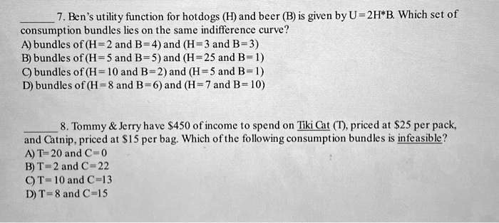 7. Ben's utility function for hotdogs (H) and beer (B) is given by U=2H ...