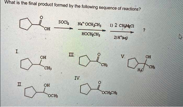 SOLVED: What is the final product formed by the following sequence of reactions? SOCl2 ...