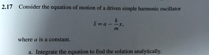 217 consider the equation of motion of a driven simple harmonic ...