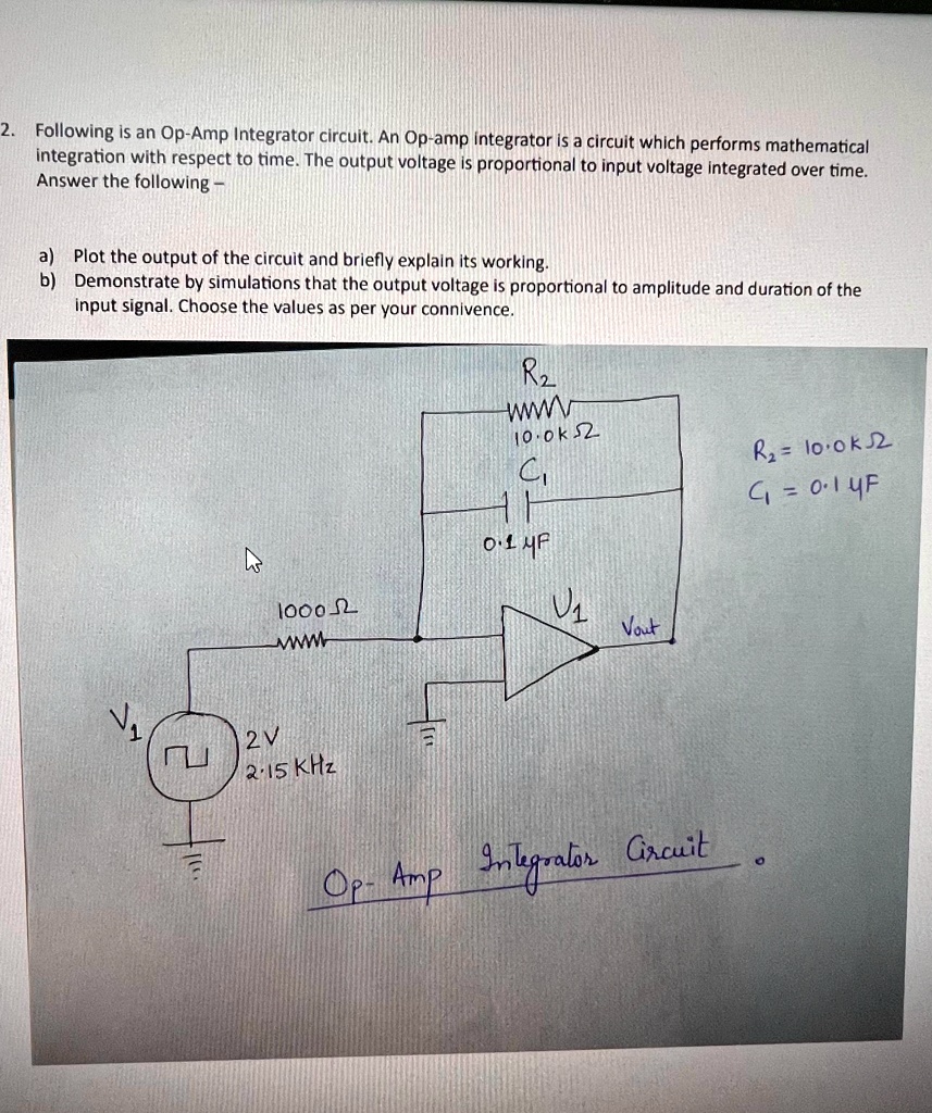 2. Following is an Op-Amp Integrator circuit. An Op-amp integrator is a ...