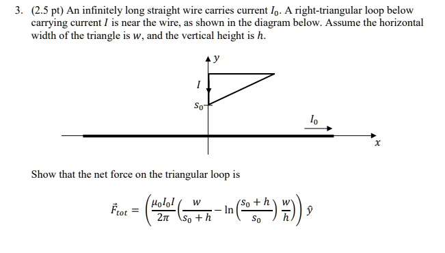 3. (2.5 pt) An infinitely long straight wire carries current I0. A ...