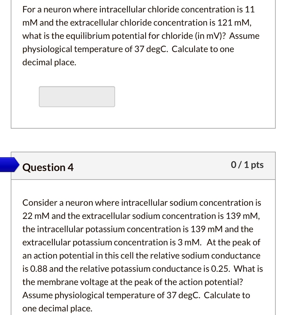 SOLVED: For a neuron where intracellular chloride concentration is 11 ... SOLVED: For a neuron where intracellular chloride concentration is 11 ...