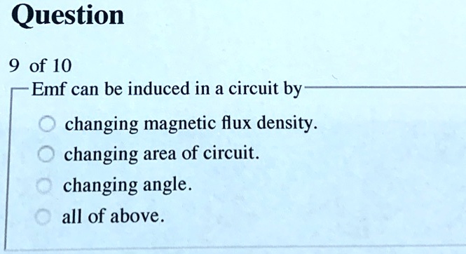 question 9 of 10 emf can be induced in a circuit by changing magnetic ...