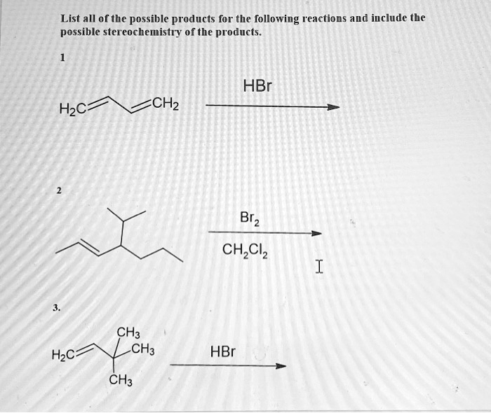 SOLVED: List all of the possible products for the following reactions ...