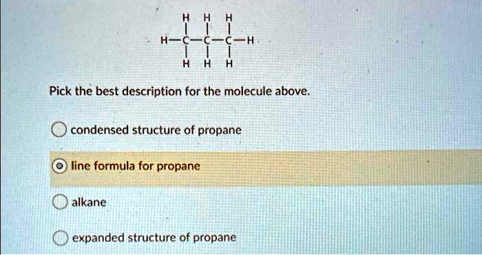 pick the best description for the molecule above condensed structure of ...