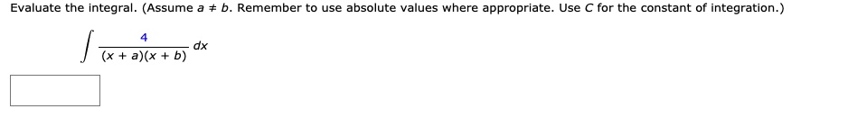 evaluate the integral assume remember to use absolute values where ...