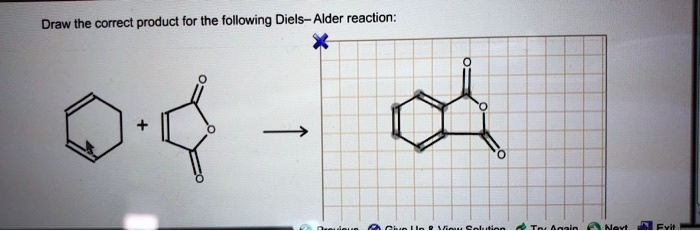 SOLVED: Draw the correct product for the following Diels- Alder reaction: