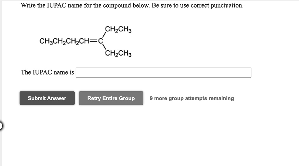 SOLVED:Write the IUPAC name for the compound below. Be sure to use correct punctuation_ CHzCHa ...