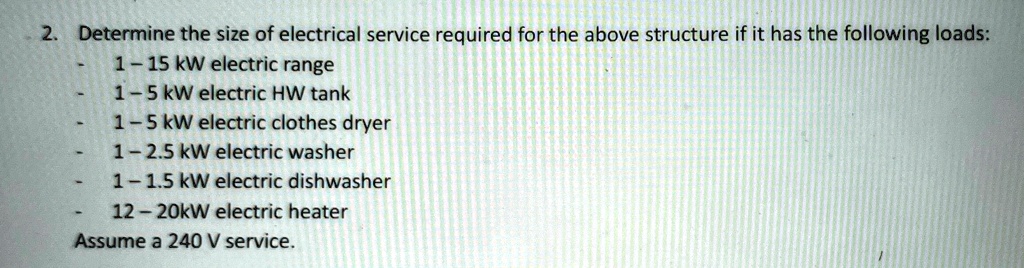 2 determine the size of electrical service required for the above ...