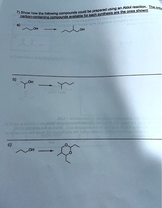 using an aldol reaction the onh could prepared 5 showe how the ...