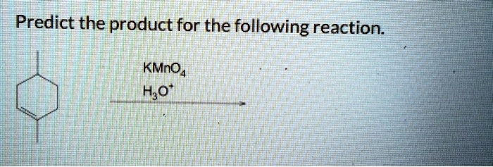 SOLVED: Predict the product for the following reaction: KMnO4 + H2O2