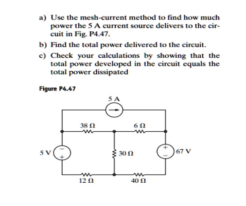 a) Use the mesh-current method to find how much power the 5 A current source delivers to the cir ...