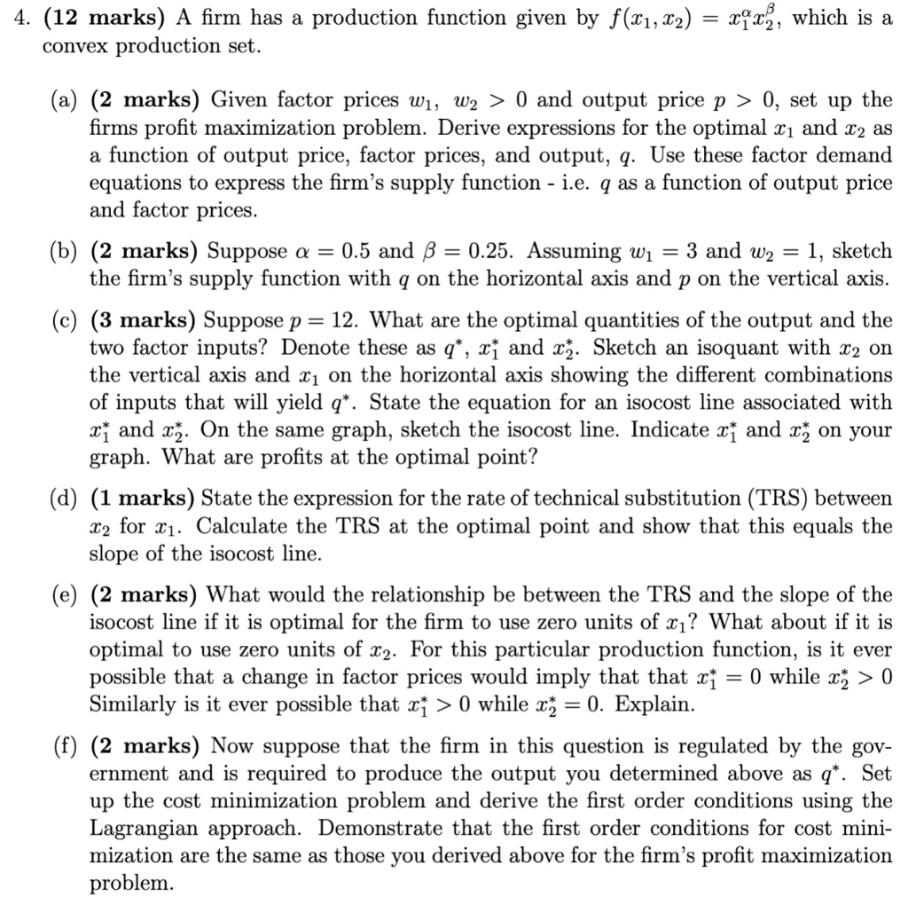 SOLVED: ONLY Answer Parts E) and F) Please and TIA! 4. (12 marks) A firm has a production ...