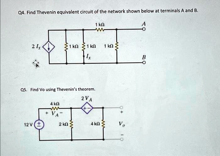 Q4. Find Thevenin equivalent circuit of the network shown below at terminals A and B. 1 kΩ A 2Ix ...