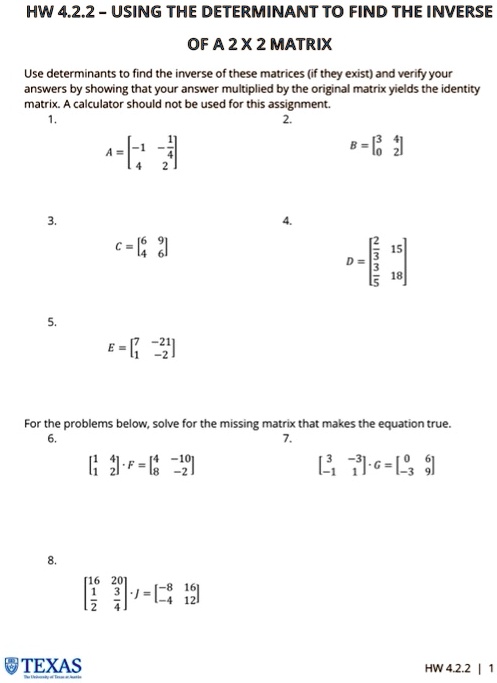 SOLVED: HW 4.2.2 USING THE DETERMINANT TO FIND THE INVERSE OF A 2x2 ...