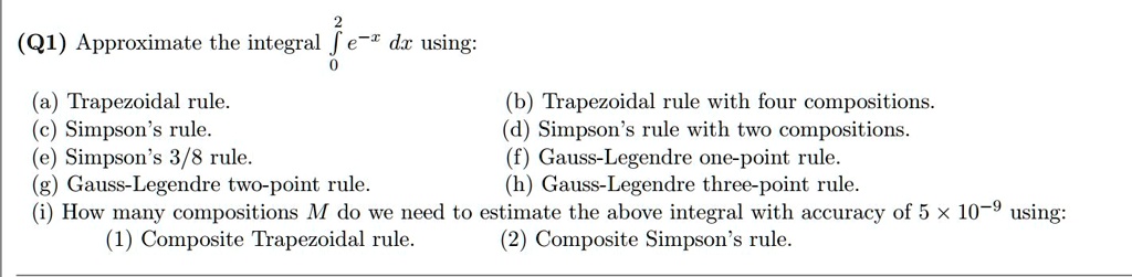 SOLVED: (Q1) Approximate the integral J e-r dr using: Trapezoidal rule ...