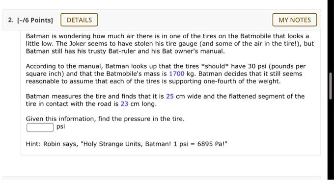 SOLVED: [-/6 Points] DETAILS MY NOTES Batman wondering how much air ...