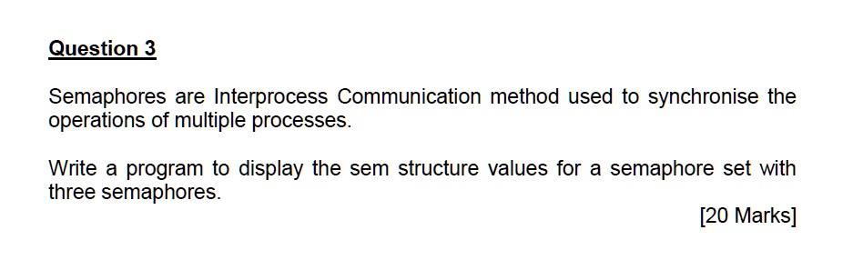 Solved Network Programming Q3 Question 3 Semaphores Are An Interprocess Communication Method 