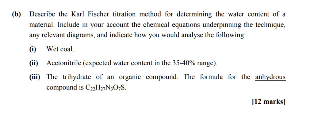 (b) Describe the Karl Fischer titration method for determining the ...