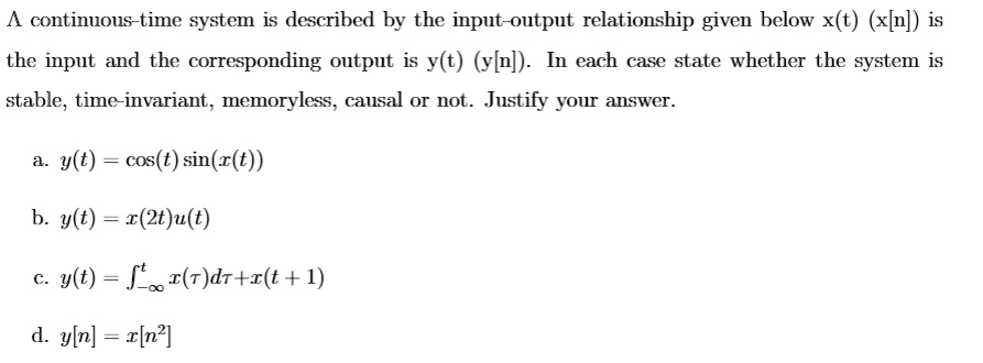 Solved A Continuous Time System Is Described By The Input Output Relationship Given Below Xt 8057