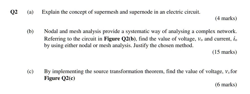 SOLVED: (a) Explain the concept of supermesh and supernode in an electric circuit. (4 marks) (b ...