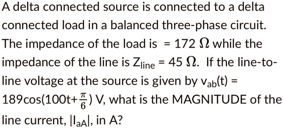 a delta connected source is connected to a delta connected load in a ...