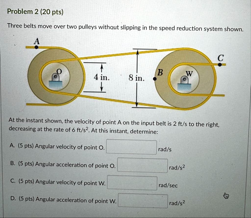 problem 2 20 pts three belts move over two pulleys without slipping in the speed reduction ...