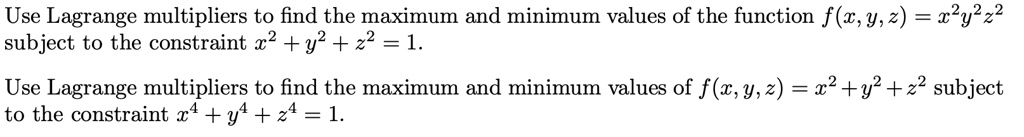 SOLVED: Show all work. No graphing calculator allowed. Use Lagrange multipliers to find the ...