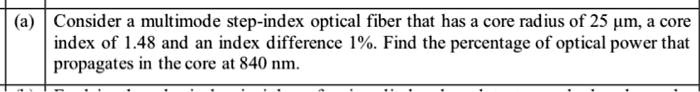 SOLVED: (a) Consider a multimode step-index optical fiber that has a core radius of 25 um,a core ...