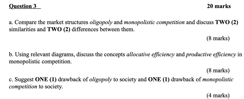 Question 3 20 marks a. Compare the market structures...