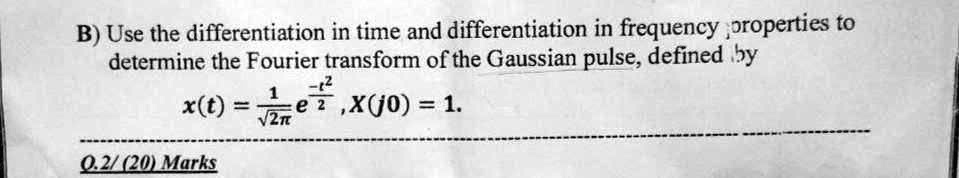 SOLVED: B) Use the differentiation in time and differentiation in frequency properties to ...